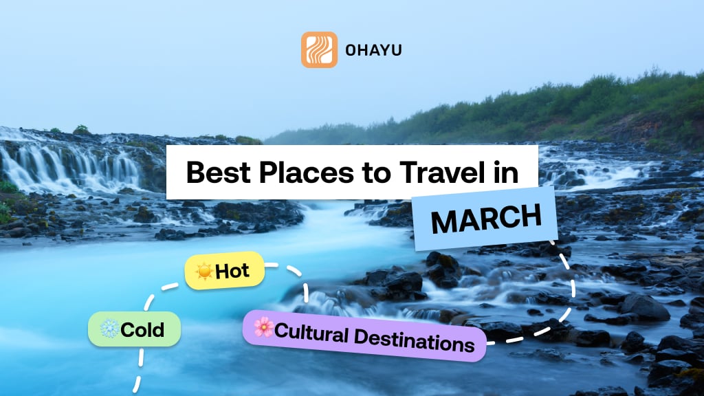 Best Places to Travel in March 2025 | OHAYU eSIM