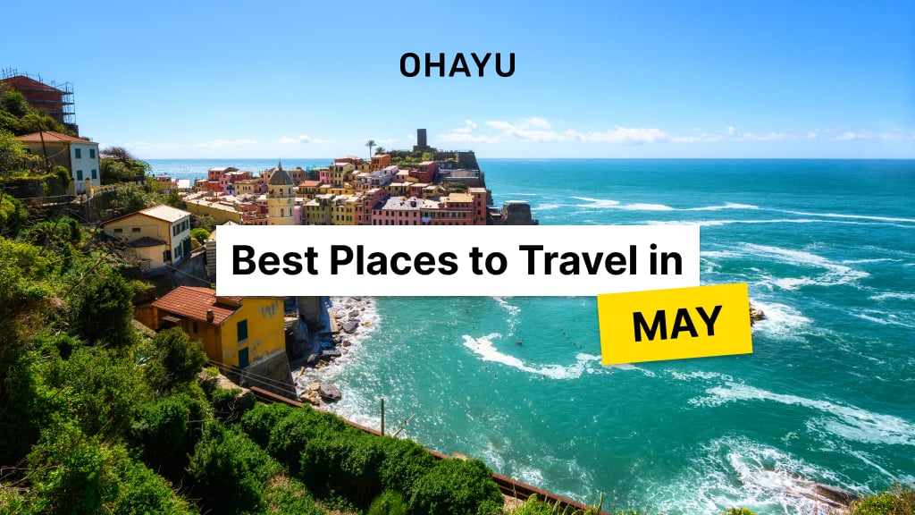 Best Places to Travel in May 2025 – Cities, Weather, Prices