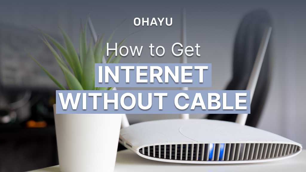 How to get internet without cable - 3 digital travel lifehacks | OHAYU eSIM