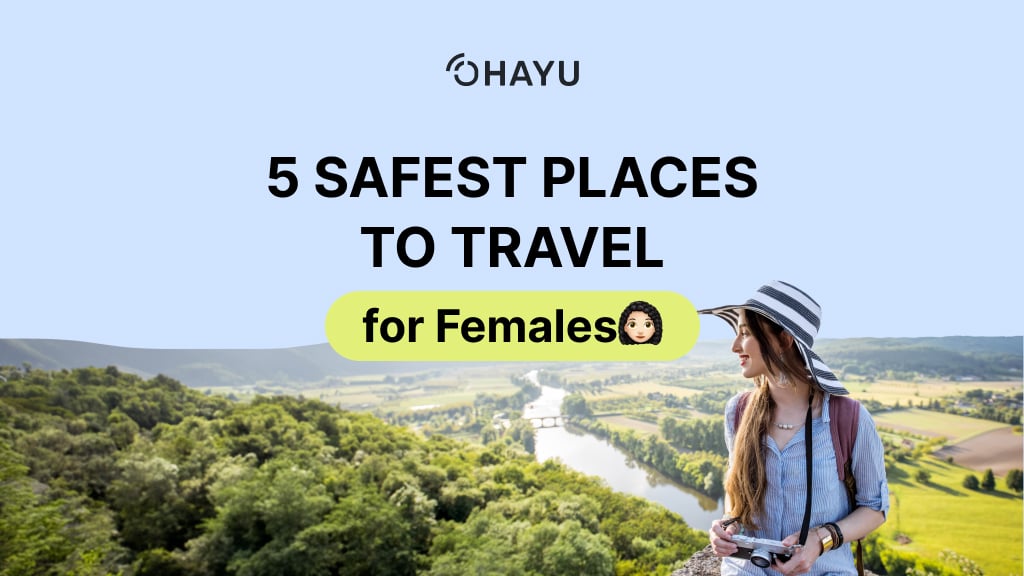 5 Safest Places to Travel for Females in 2025 | OHAYU eSIM