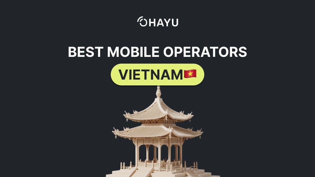 Best Vietnam Mobile Operators 2025 - 5G, Prices, Internet Speed