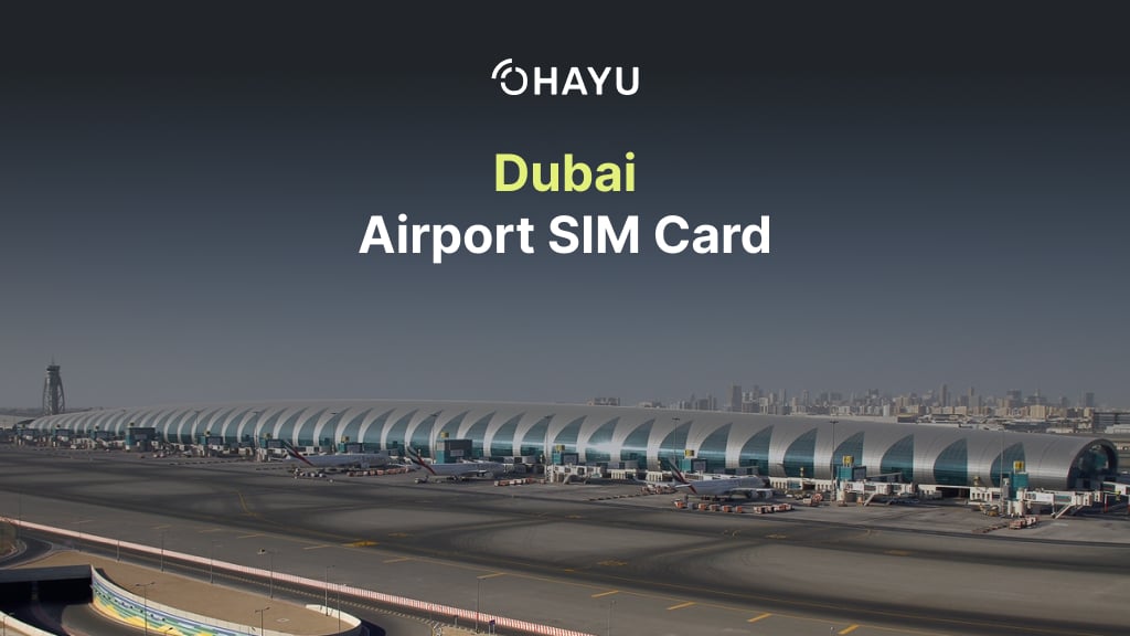 Dubai Airport SIM card - stores, prices, operators | OHAYU eSIM
